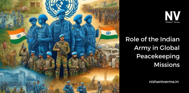 Role of the Indian Army in Global Peacekeeping Missions - Nishant Verma