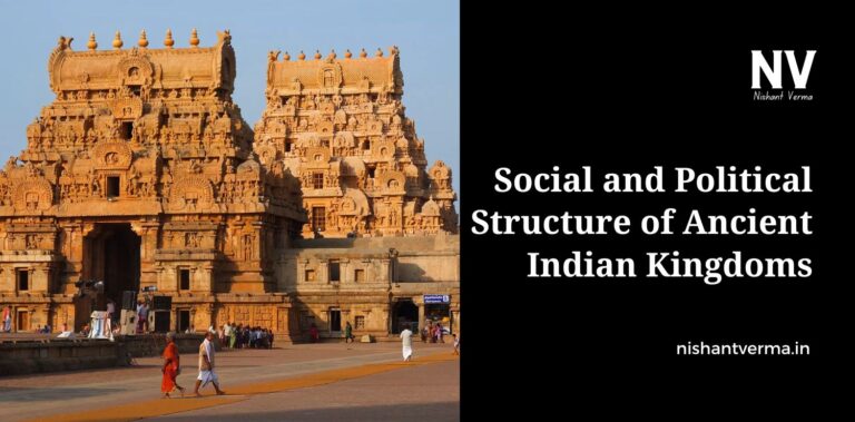 Social and Political Structure of Ancient Indian Kingdoms - Nishant Verma